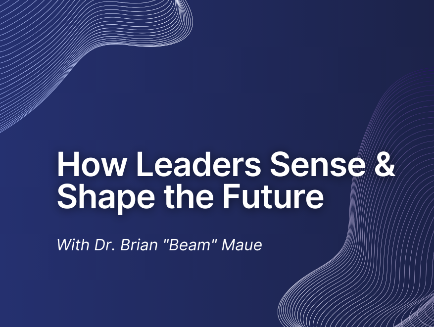 How Leaders Sense & Shape the Future - IdeaScale