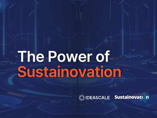 The Power of Sustainovation - IdeaScale